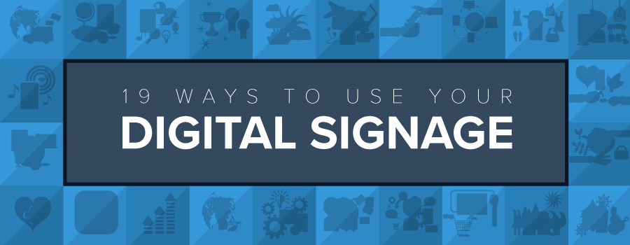 19 Ways To Use Your Digital Signage - Spectrio