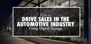 How To Drive Sales In the Automotive Industry With Digital Signage ...